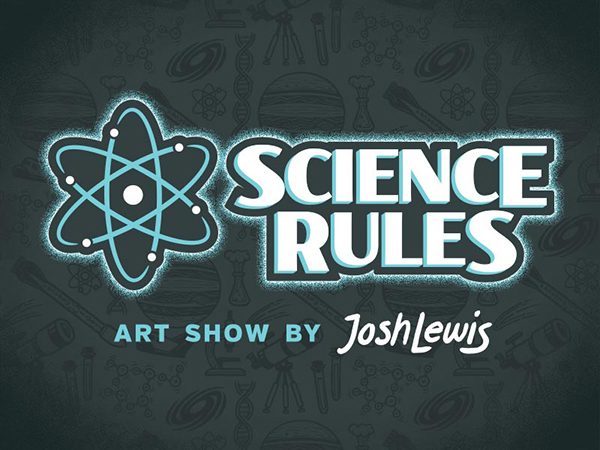 Science Rules Art Show – Hireillo | Hire an Illustrator