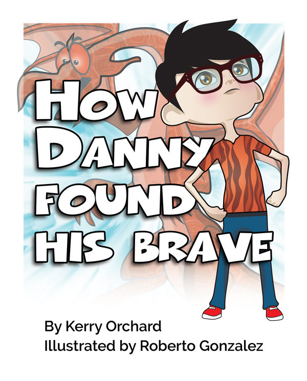 How Danny Found His Brave – Hireillo | Hire an Illustrator